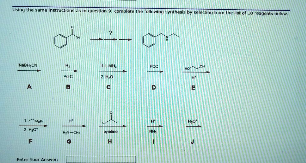 SOLVED: Using the same instructions as in question 9, complete the following synthesis by ...