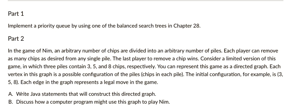 SOLVED: Part 1 Implement a priority queue by using one of the balanced ...