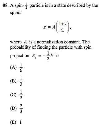 SOLVED: A spin- 2 particle is in state described by the spinor x = A ...
