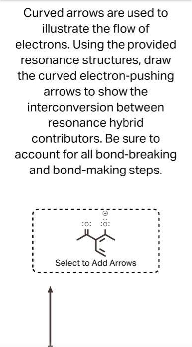 SOLVED: Curved arrows are used to illustrate the flow of electrons. Using the provided resonance ...