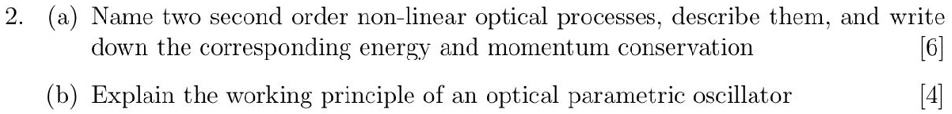 SOLVED: a) Name two second order non-linear optical processes, describe them, and write down the ...