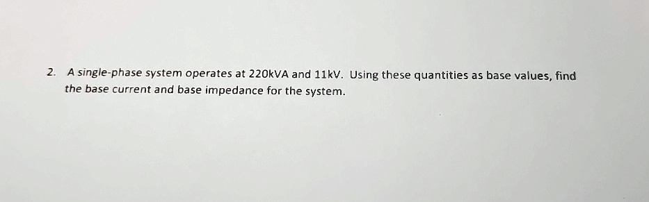 a single phase system operates at 220kva and 11kv using these ...