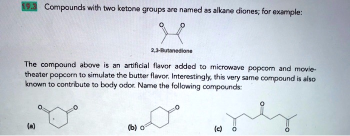 SOLVED: Compounds with two ketone groups are named as alkane diones ...