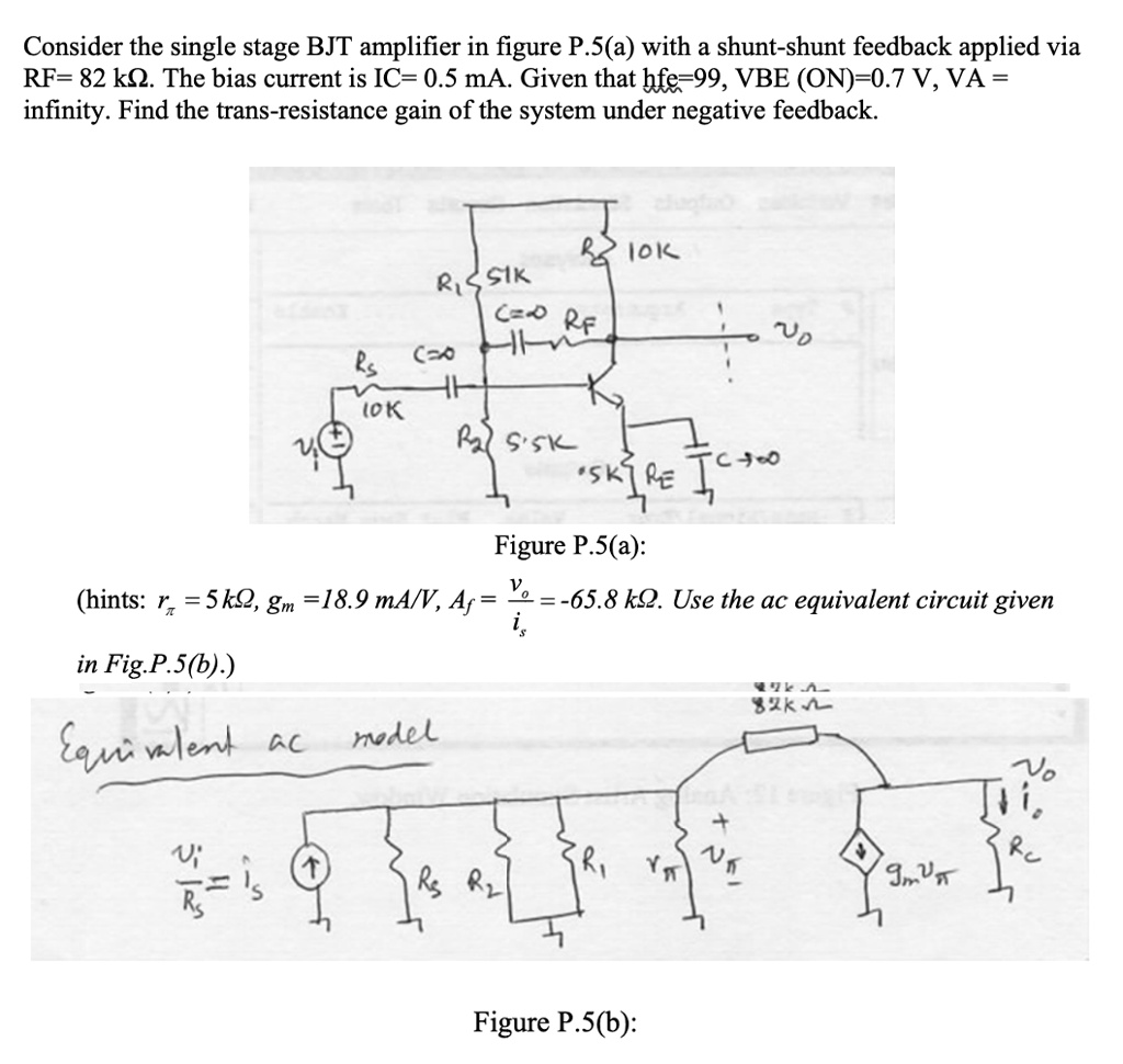 SOLVED: Consider the single-stage BJT amplifier in Figure P.5(a) with a shunt-shunt feedback ...