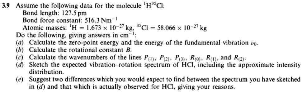 SOLVED: 3.9 Assume the following data for the molecule ^(1)H^(35)Cl ...