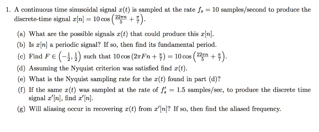 SOLVED: A continuous-time sinusoidal signal z(t) is sampled at the rate ... SOLVED: A continuous-time sinusoidal signal z(t) is sampled at the rate ...