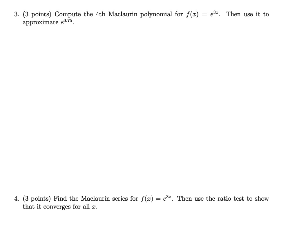 3. (3 points) Compute the 4th Maclaurin polynomial for f(x)...
