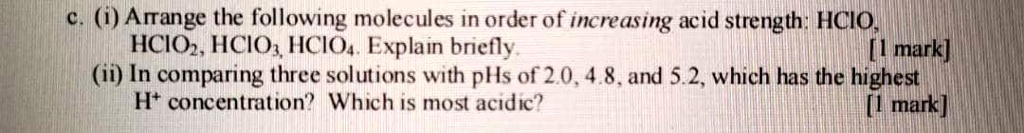 SOLVED: (i) Arrange the following molecules in order of increasing acid strength: HCIO, HCIO2 ...