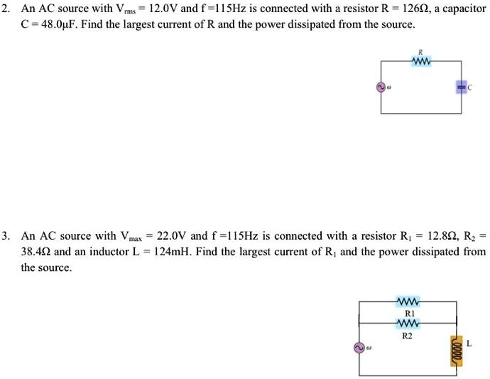 SOLVED: Texts: An AC source with Vrms = 12.0V and f = 115Hz is connected with a resistor R ...