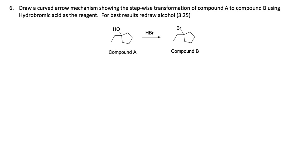 draw a curved arrow mechanism showing the step wise transformation of ...