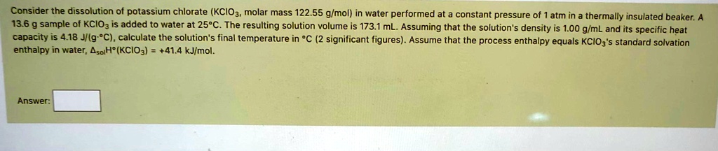 SOLVED: Consider the dissolution of potassium chlorate (KClO3, molar ...
