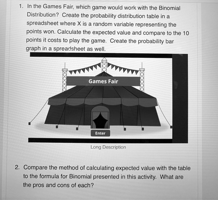 SOLVED: In the Games Fair; which game would work with the Binomial ...