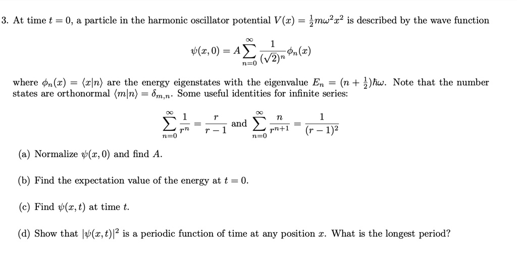 SOLVED: At time t = 0, a particle in the harmonic oscillator potential V(x) = mw^2x^2 is ...