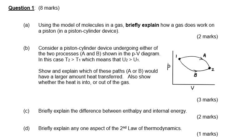 SOLVED: Question 1: (8 marks (a) Using the model of molecules in a gas ... SOLVED: Question 1: (8 marks (a) Using the model of molecules in a gas ...