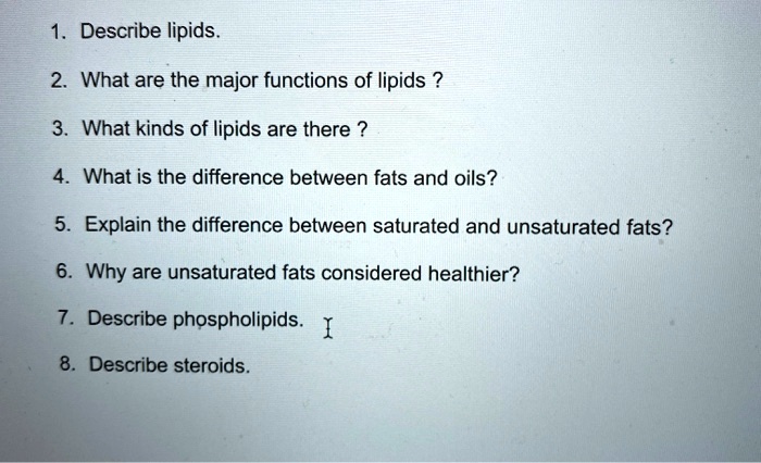 SOLVED: Describe lipids What are the major functions of lipids ? What ...