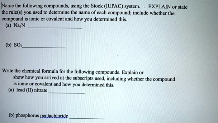 SOLVED: Name the following compounds, using the Stock (IUPAC) system. EXPLAIN or state the rule ...