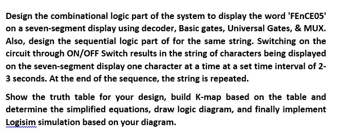 Design the combinational logic part of the system to display the word 'FENCE05' on a seven ...