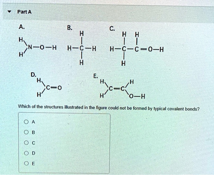 SOLVED: H N-O-H H-C-H H-C-C=O-H H-C70 H-C=C-OH Which of the structures illustrated in the figure ...