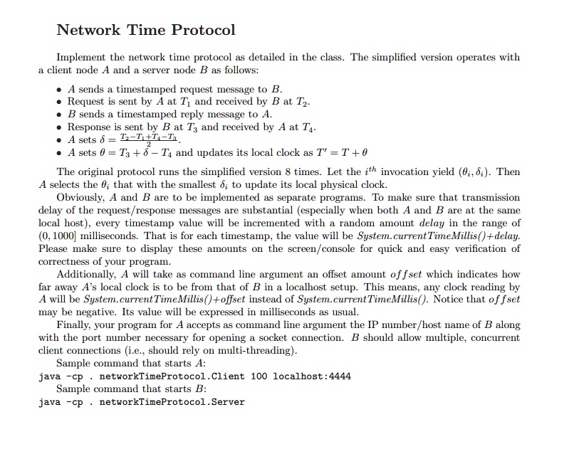 SOLVED: Network Time Protocol Implement the Network Time Protocol as detailed in the class. The ...