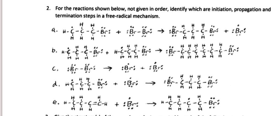 2. For the reactions shown below, not given in order, identify which are initiation, propagation ...