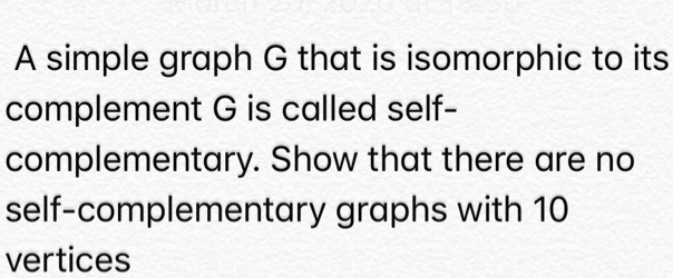 Solved A Simple Graph G That Is Isomorphic To Its Complement G Is Called Self Complementary
