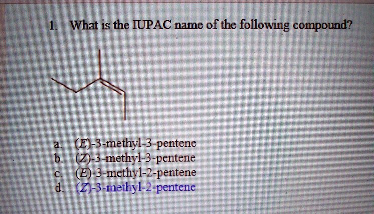 Solved What Is The Iupac Name Of The Following Compound Ke3 Methyl 3 Pentene Kzeb Methy 3