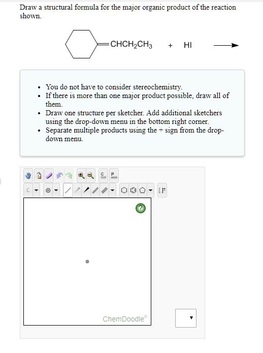[get Answer] Draw Structural Formula For The Major Organic Product Of The Reaction Shown Chchch3