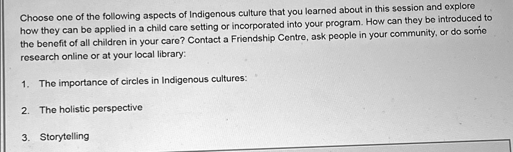 Choose one of the following aspects of Indigenous culture that you ...