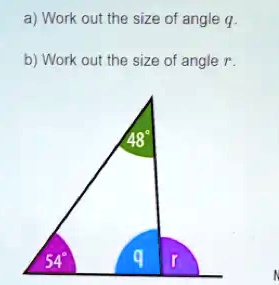 SOLVED: Work out the size of angle q. b) Work out the size of angle '48 54"