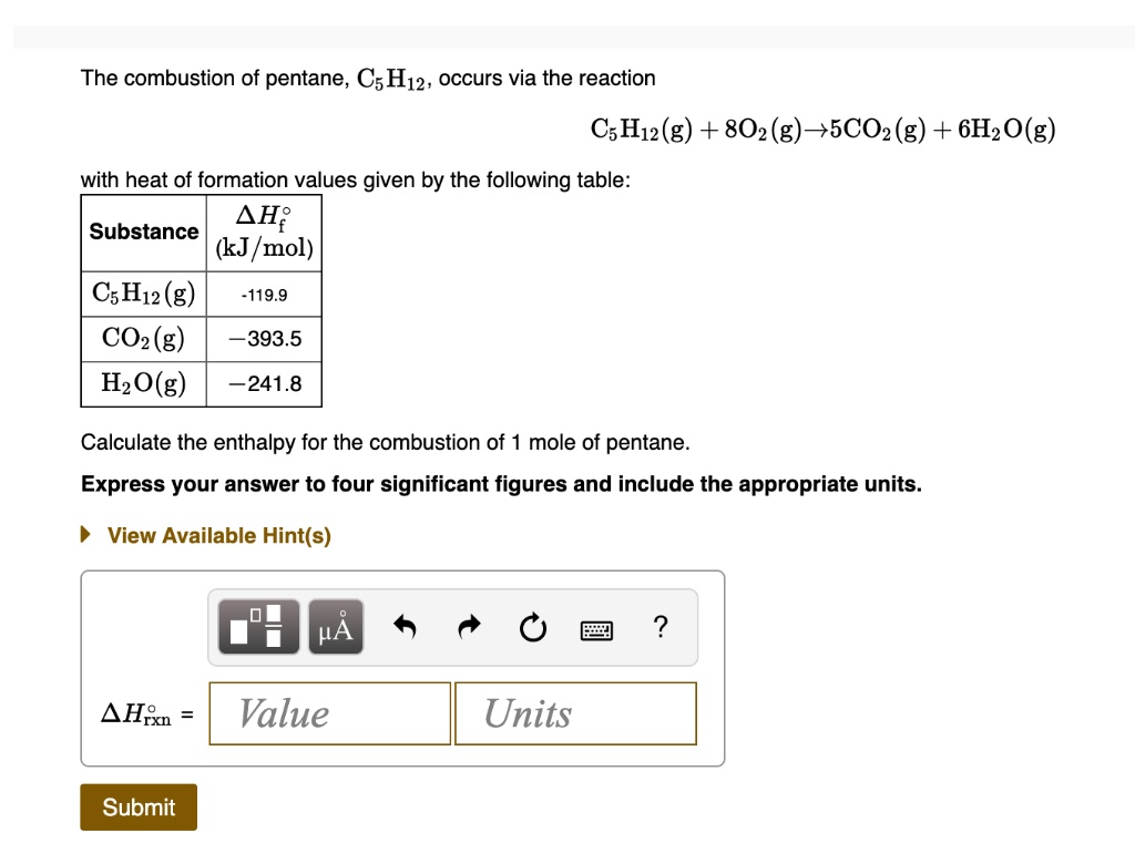 SOLVED: The combustion of pentane, CsH12, occurs via the reaction CsHi ...