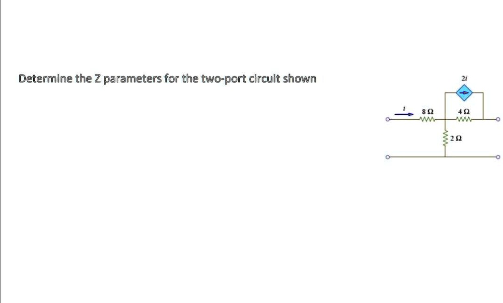 Determine the Z parameters for the two-port circuit shown 8 9 M 20