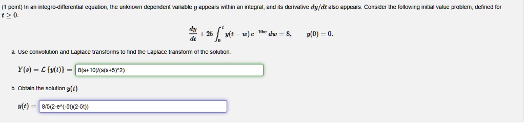 SOLVED: In an integro-differential equation, the unknown dependent variable appears within an ...