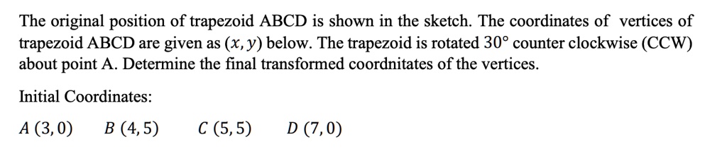 SOLVED: The original position of trapezoid ABCD is shown in the sketch ...