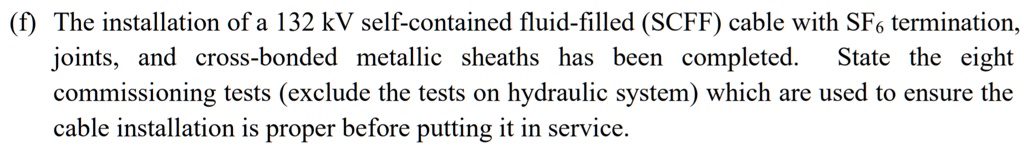(f) The installation of a 132 kV self-contained fluid-filled (SCFF ...
