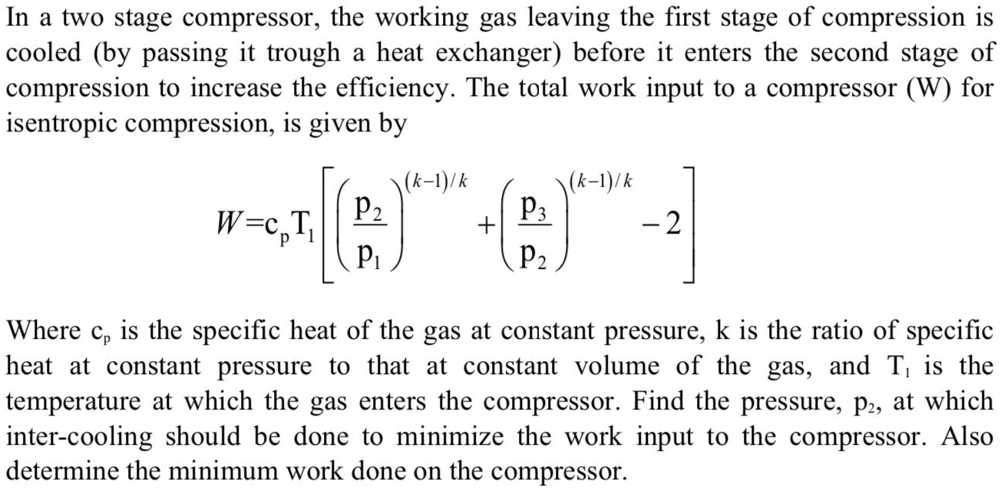 SOLVED:In a two stage compressor, the working gas leaving the first ...