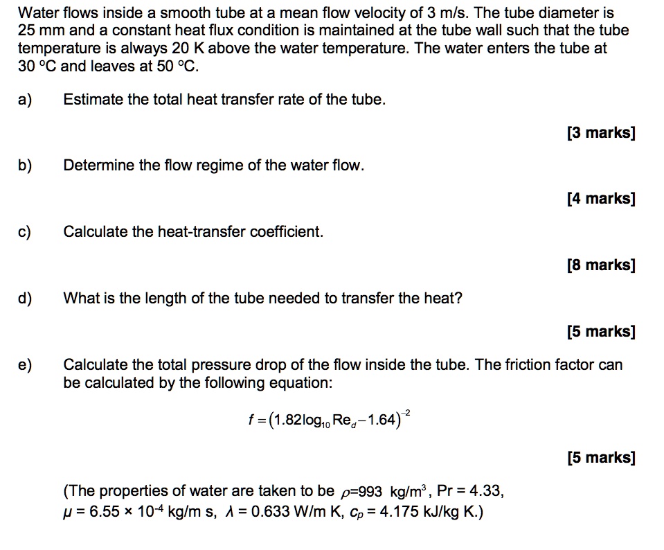 Water flows inside a smooth tube at a mean flow velocity of 3 m/s. The ...