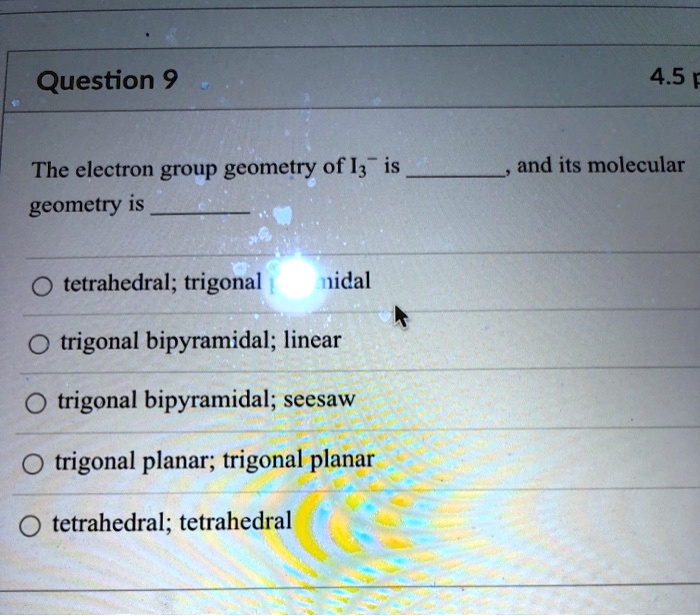 SOLVED: The electron group geometry of I3 is trigonal bipyramidal ...