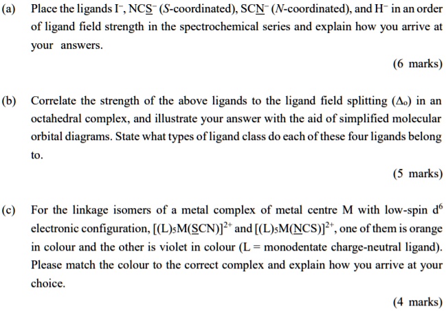 SOLVED: Place the ligands I, NCS (S-coordinated), SCN (N-coordinated ...