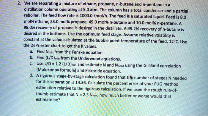 2. We are separating a mixture of ethane, propane, n-butane and n ...