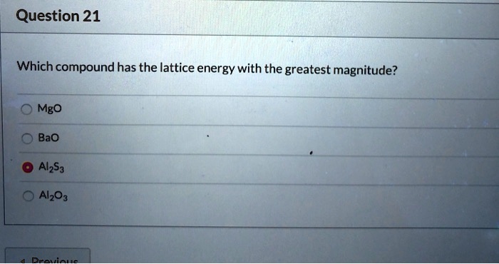 SOLVED: Which compound has the lattice energy with the greatest ...