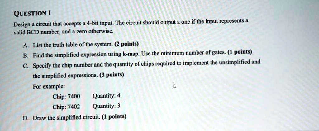 Solved Design A Circuit That Accepts A 4 Bit Input The Circuit Should Output A One If The 6300