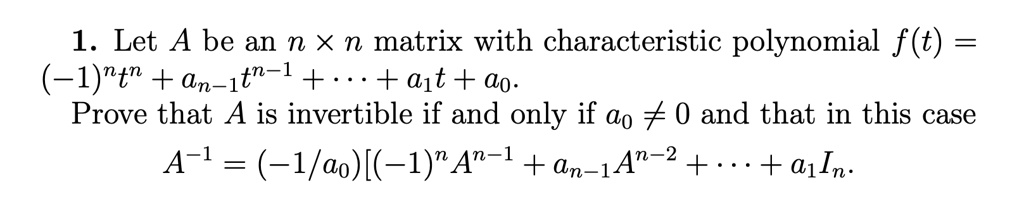 SOLVED:1. Let A be an n X n matrix with characteristic polynomial f(t ...