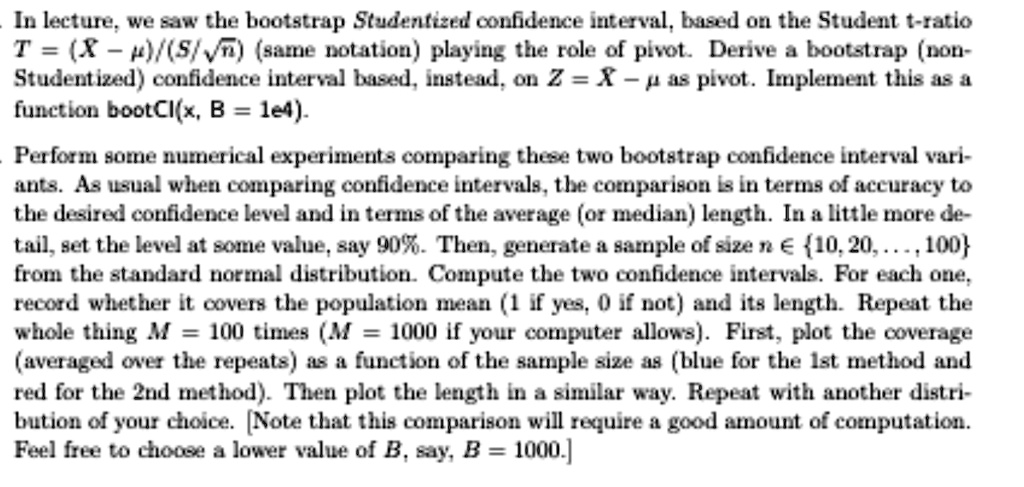In lecture, we saw the bootstrap Studentized confidence interval, based ...