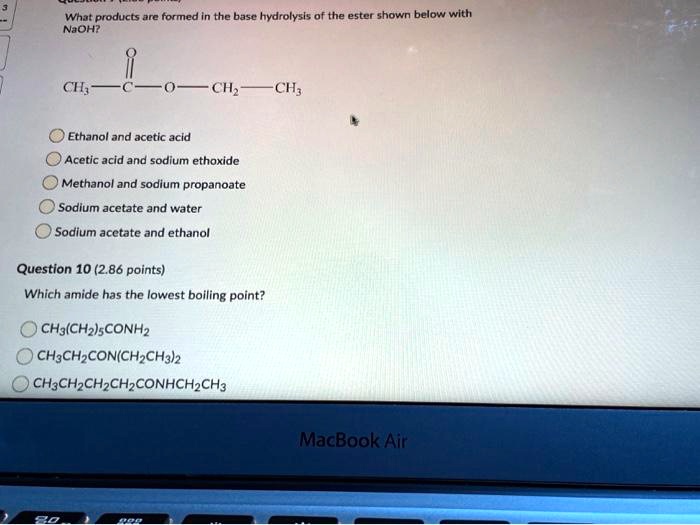 SOLVED:What products Naoh? tormeo the basc hydrolys[v of the estet ...