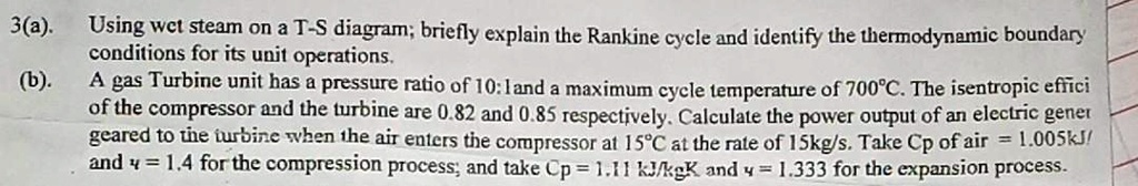 3a using wct steam on a t s diagram briefly explain the rankine cycle ...