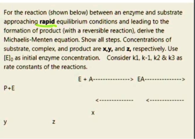 SOLVED: For the reaction (shown below between an enzyme and substrate approaching rapid ...