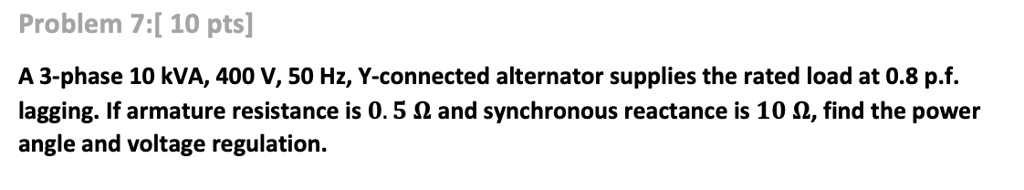 problem 7 10 pts a 3 phase 10 kva 400 v 50 hz y connected alternator ...