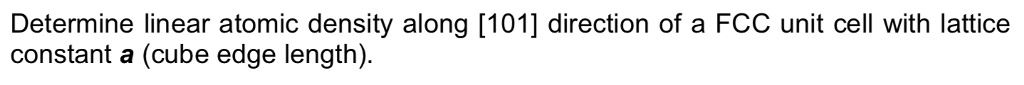 Solved Please Explain How To Determine The Linear Atomic Density Along