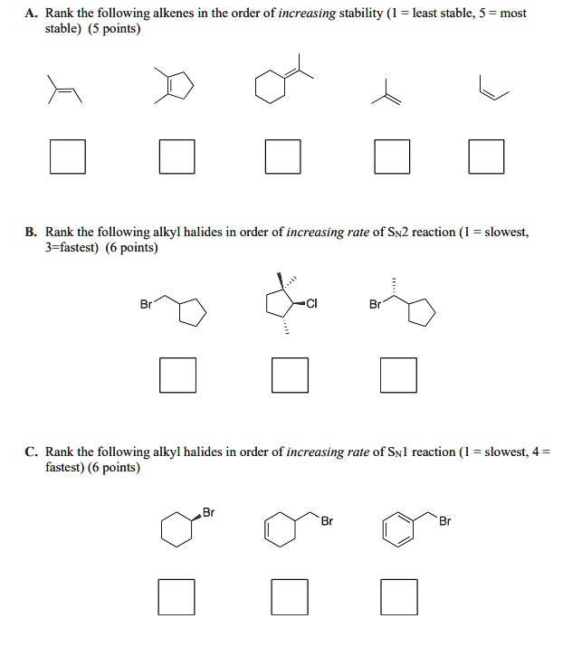 A. Rank the following alkenes in the order of increasing stability (1 ...
