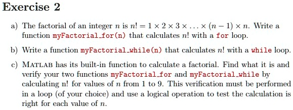 Solved This Is Coded In Matlab Exercise 2 A The Factorial Of An Integer N Is N 1 2 3 6448